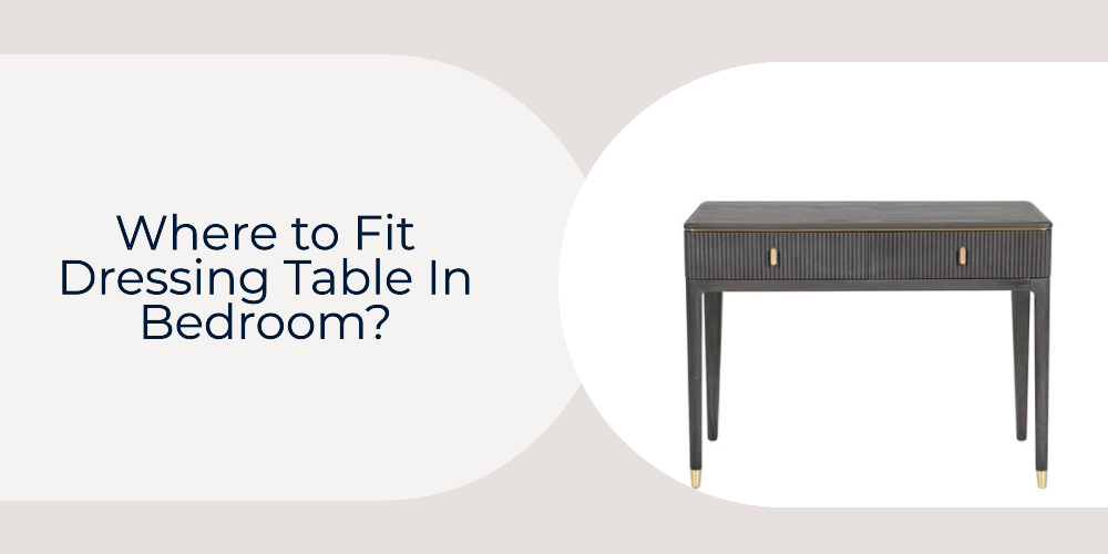 Where to Fit Dressing Table in Bedroom? – Mattress Mick's